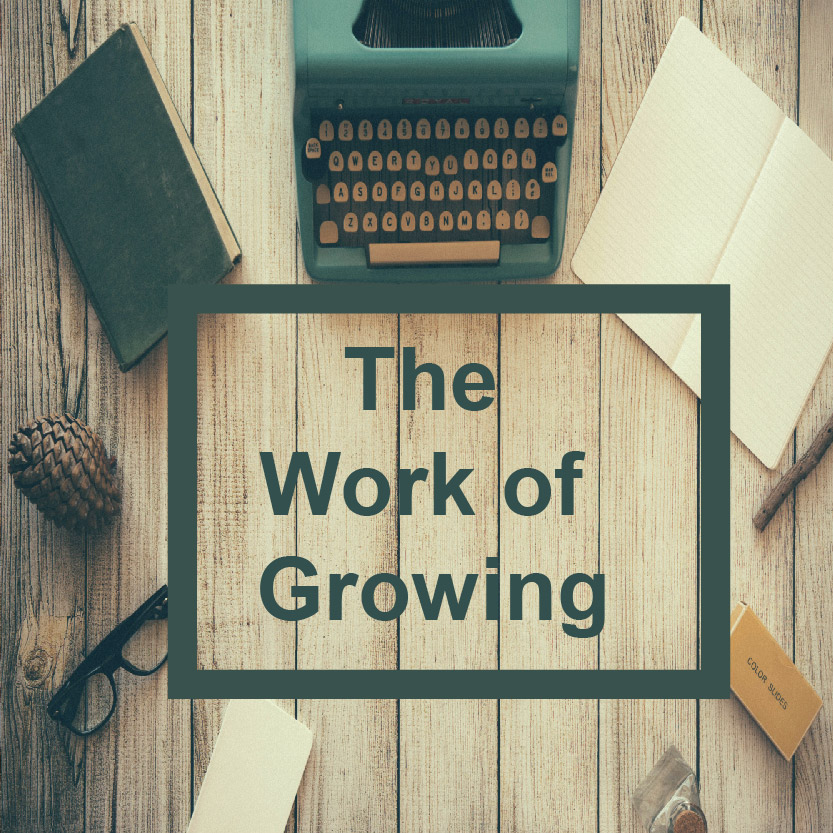 The work of growing - a post from Gwen Howell • Triangle Community Church
