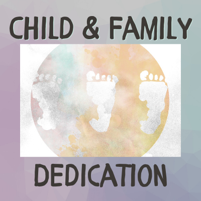 Child & Family Dedication • Triangle Community Church