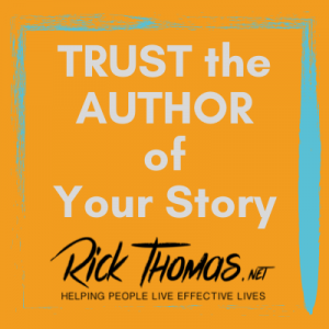 Rick Thomas: Trusting the Author of Your Story - A Testimony of God's ...