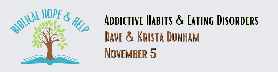 Biblical Hope & Help for Addictive Habits and Eating Disorders ...