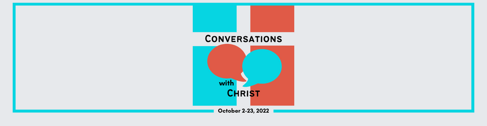 Conversations with Christ • Triangle Community Church